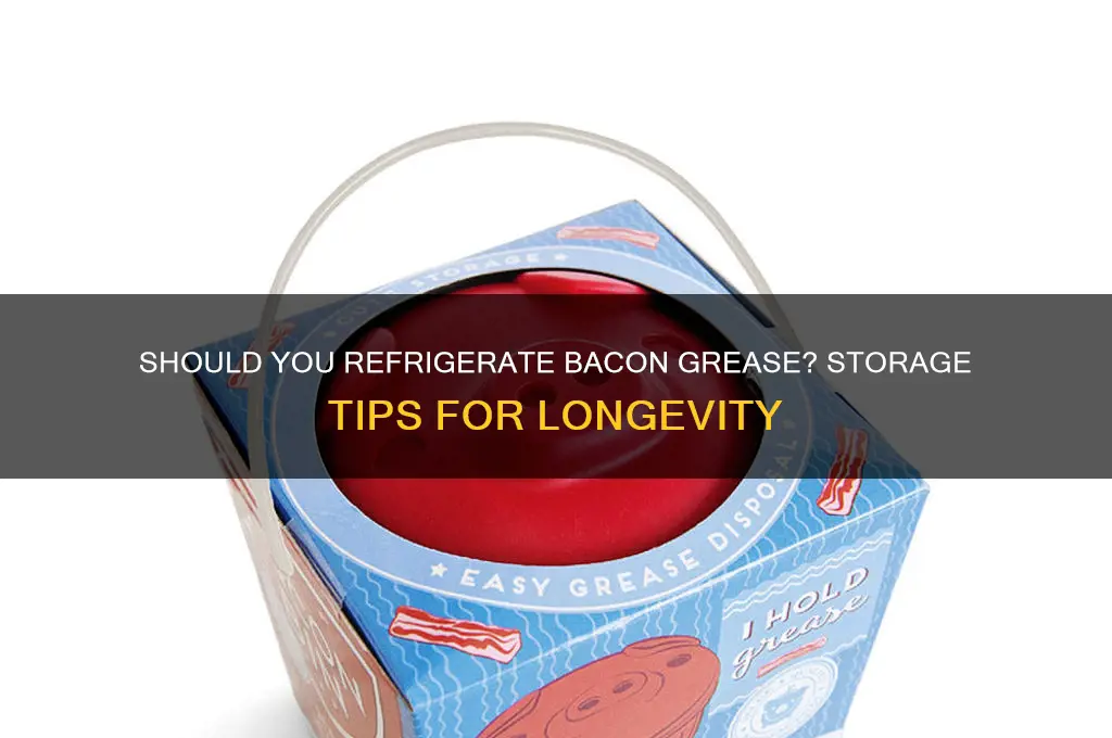 Should You Refrigerate Bacon Grease? Storage Tips For Longevity | CyCookery