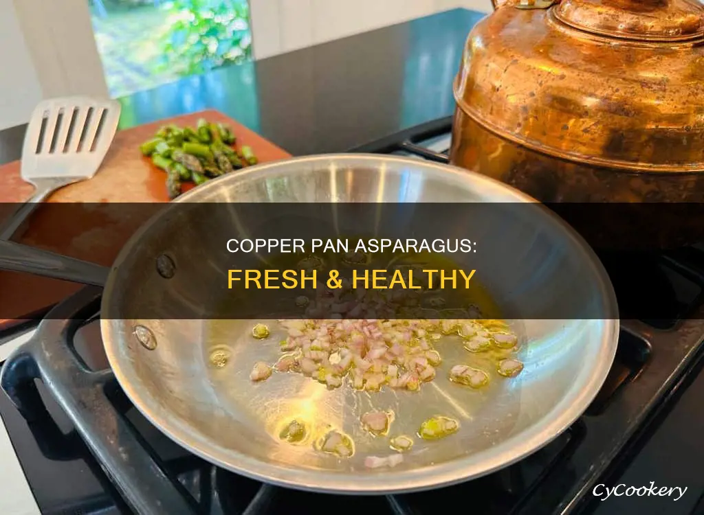 Copper Pan Asparagus: Fresh & Healthy | CyCookery