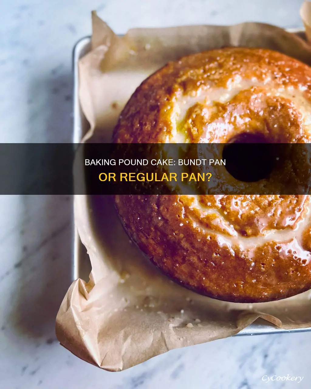 Baking Pound Cake: Bundt Pan Or Regular Pan? | CyCookery