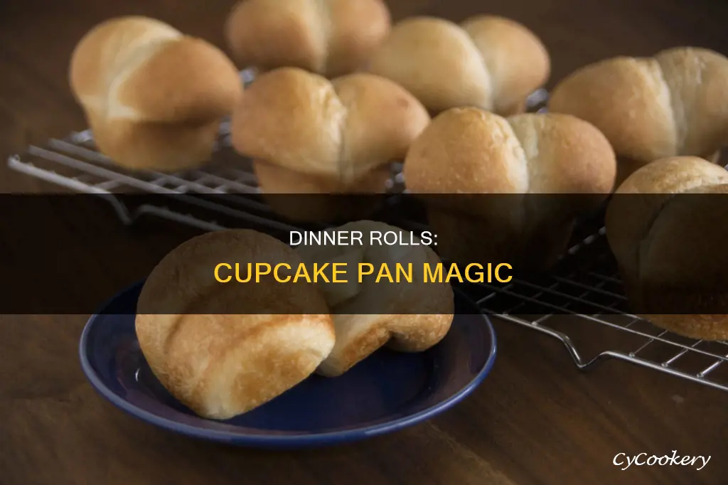 Dinner Rolls: Cupcake Pan Magic | CyCookery
