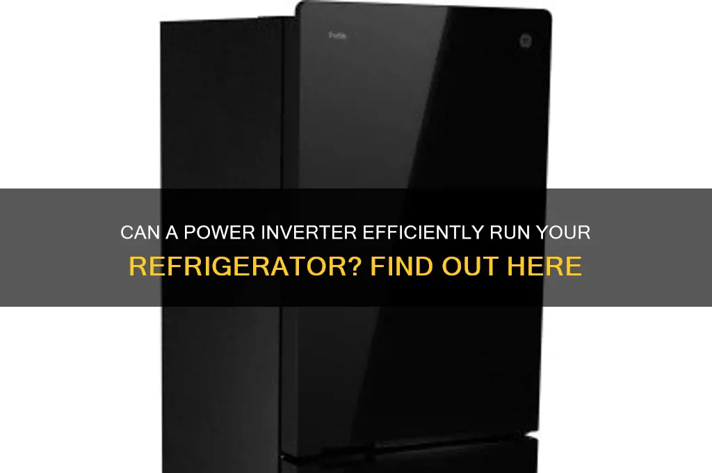 Can A Power Inverter Efficiently Run Your Refrigerator? Find Out Here ...