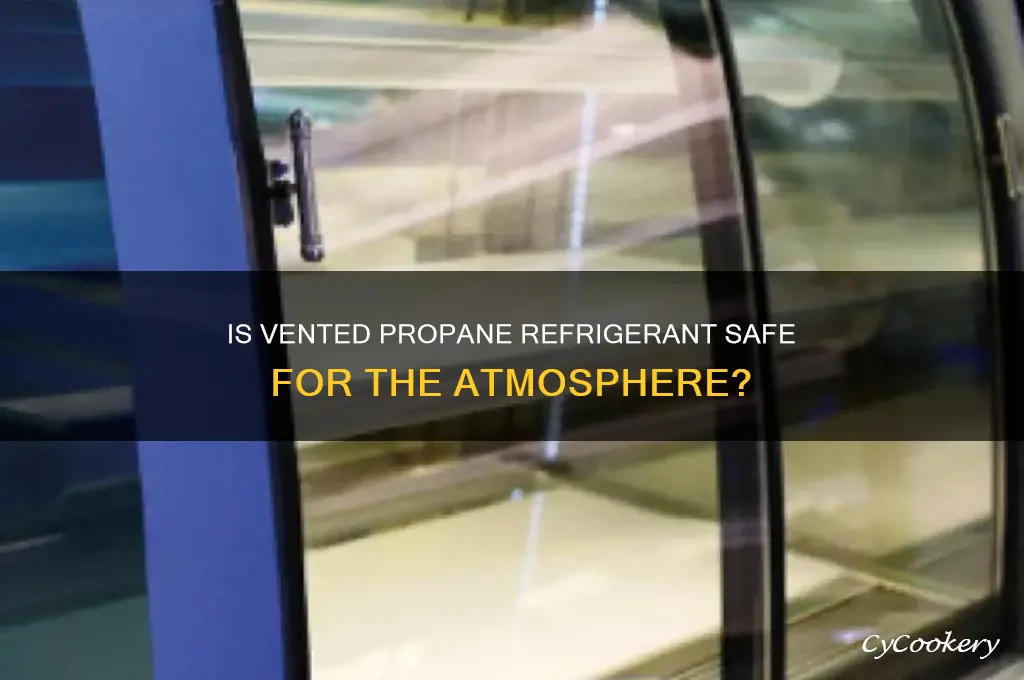 Is Vented Propane Refrigerant Safe For The Atmosphere? | CyCookery
