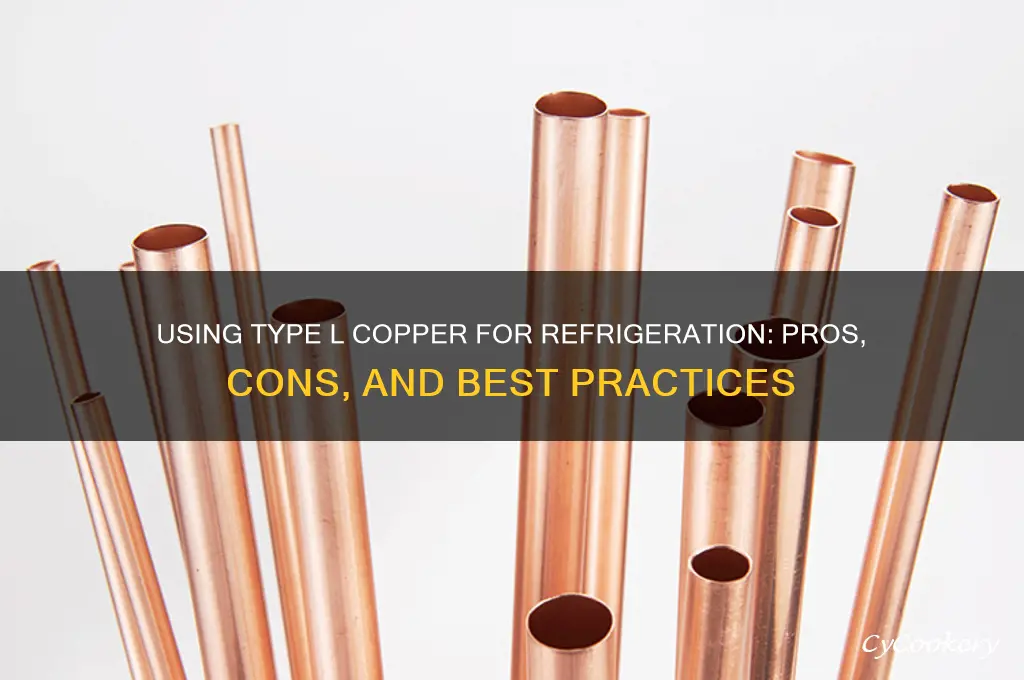 Using Type L Copper For Refrigeration: Pros, Cons, And Best Practices ...