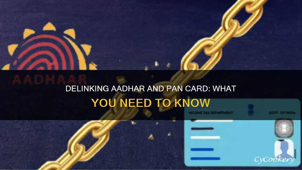 Delinking Aadhar And Pan Card: What You Need To Know | CyCookery