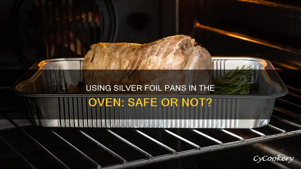 Using Silver Foil Pans In The Oven: Safe Or Not? | CyCookery