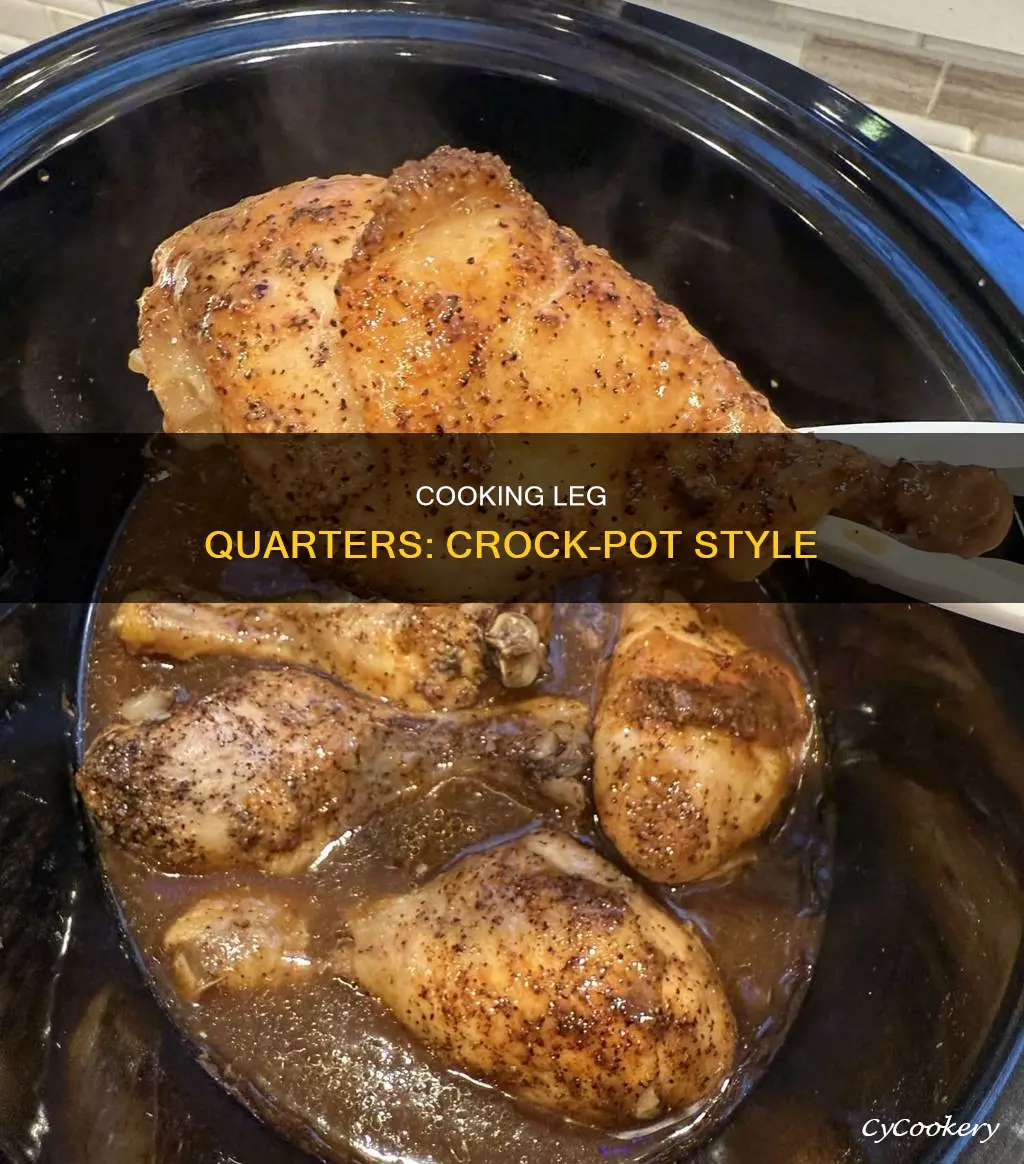 Cooking Leg Quarters: Crock-Pot Style | CyCookery
