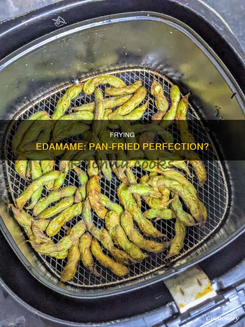 Frying Edamame: Pan-Fried Perfection? | CyCookery