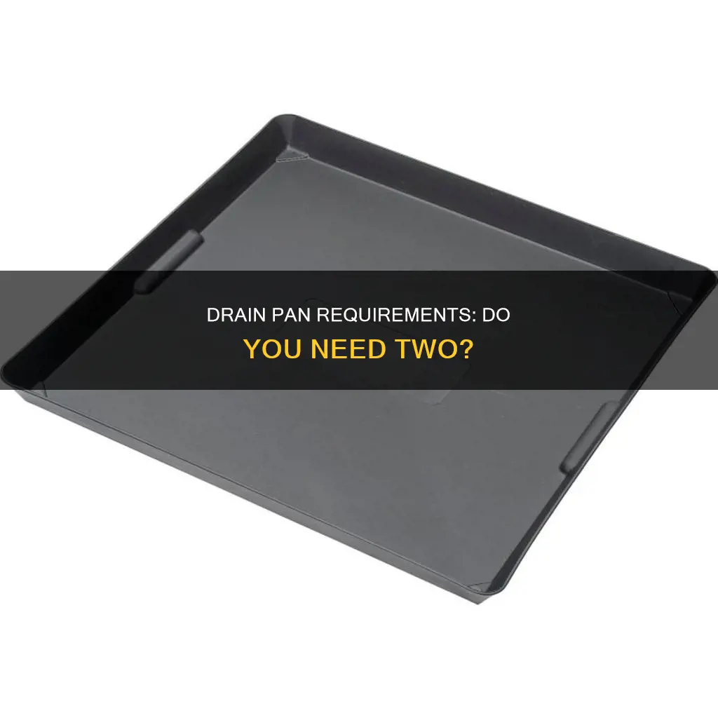 Drain Pan Requirements: Do You Need Two? | CyCookery