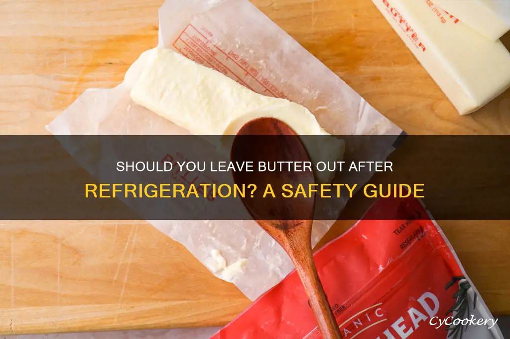 Should You Leave Butter Out After Refrigeration? A Safety Guide | CyCookery