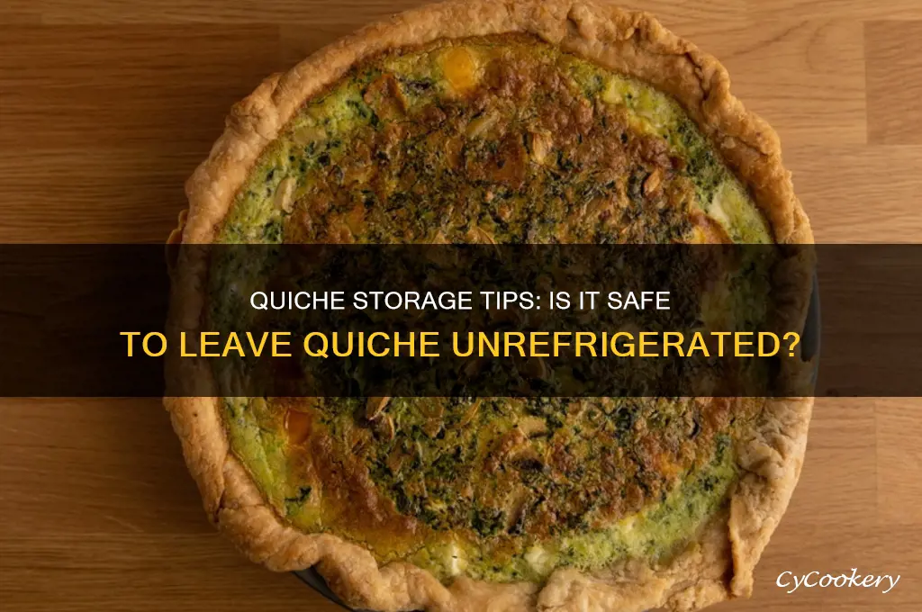 Quiche Storage Tips: Is It Safe To Leave Quiche Unrefrigerated? | CyCookery