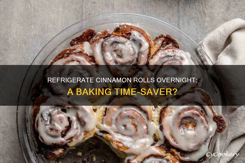 Refrigerate Cinnamon Rolls Overnight: A Baking Time-Saver? | CyCookery