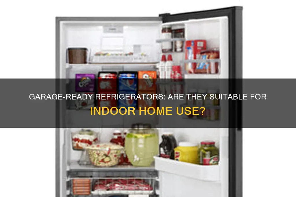 Garage-Ready Refrigerators: Are They Suitable For Indoor Home Use ...