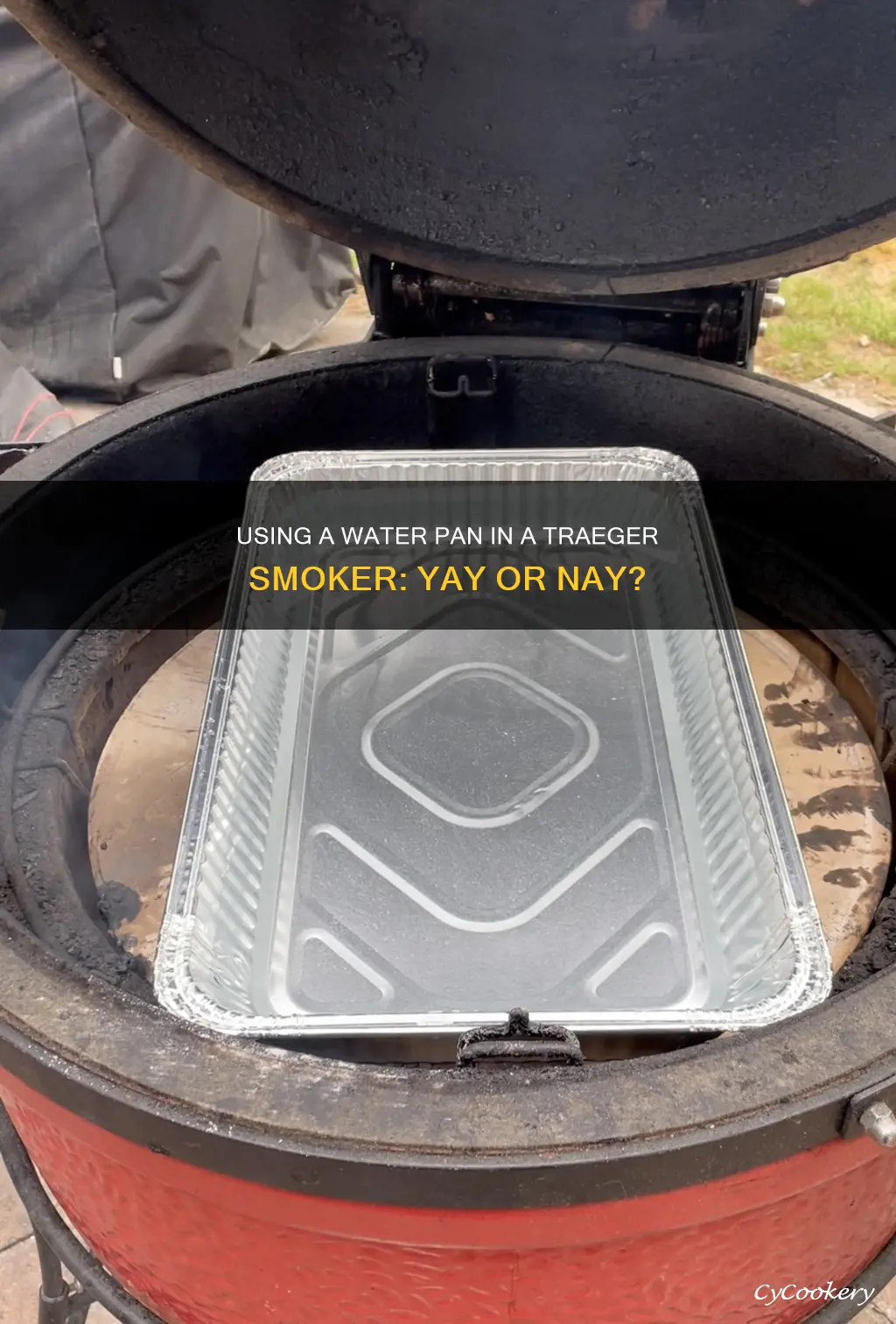 Using A Water Pan In A Traeger Smoker: Yay Or Nay? | CyCookery