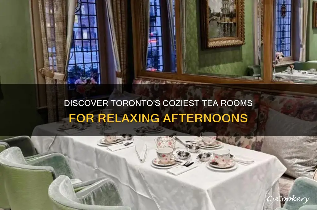 Discover Toronto's Coziest Tea Rooms For Relaxing Afternoons | CyCookery