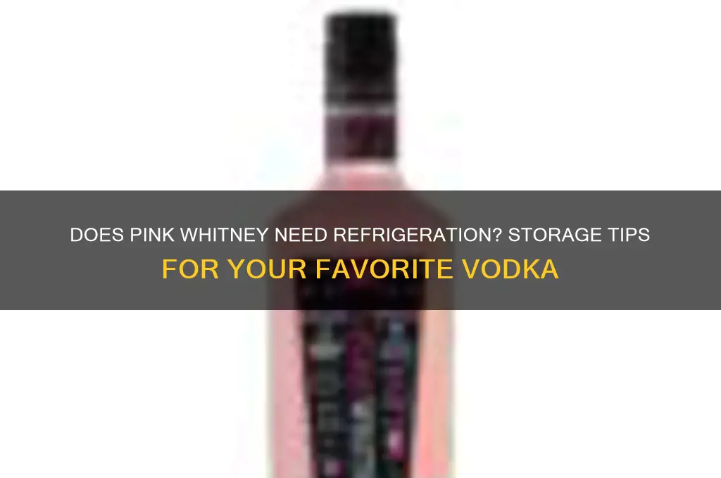 Does Pink Whitney Need Refrigeration? Storage Tips For Your Favorite ...