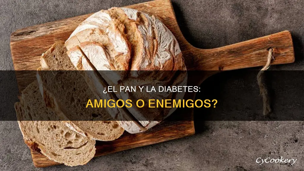 ¿El Pan Y La Diabetes: Amigos O Enemigos? | CyCookery