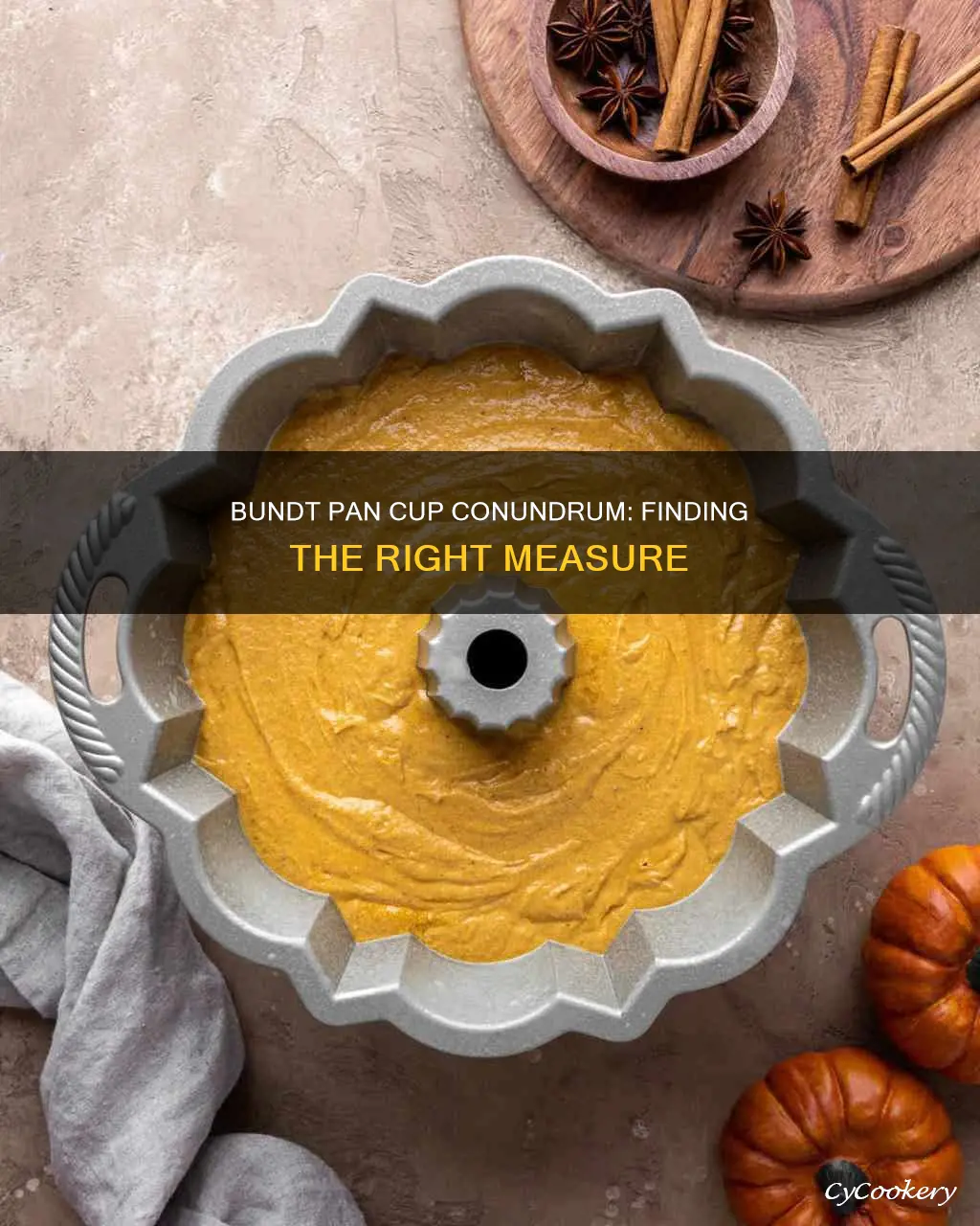 Bundt Pan Cup Conundrum: Finding The Right Measure | CyCookery