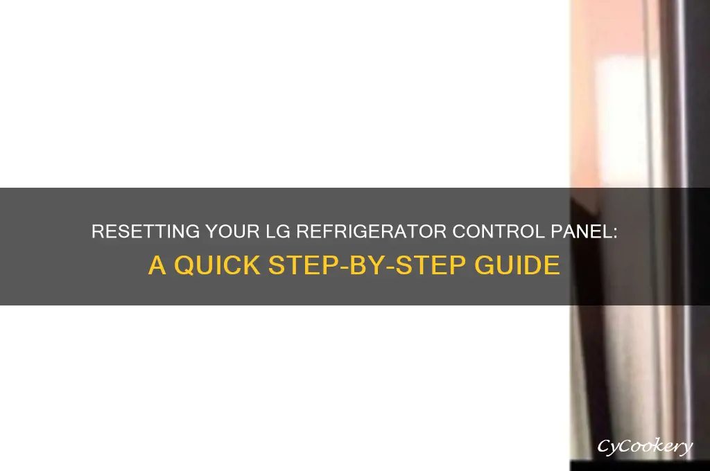 Resetting Your Lg Refrigerator Control Panel: A Quick Step-By-Step ...
