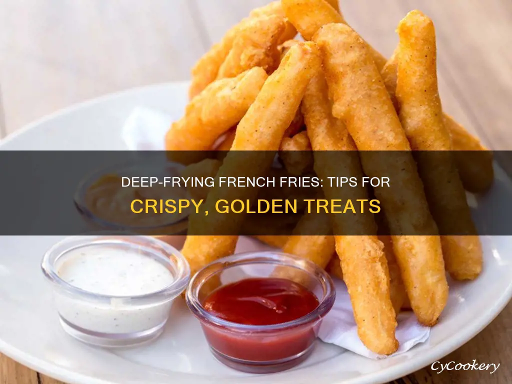 Deep-Frying French Fries: Tips For Crispy, Golden Treats | CyCookery
