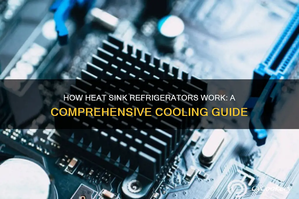 How Heat Sink Refrigerators Work: A Comprehensive Cooling Guide | CyCookery