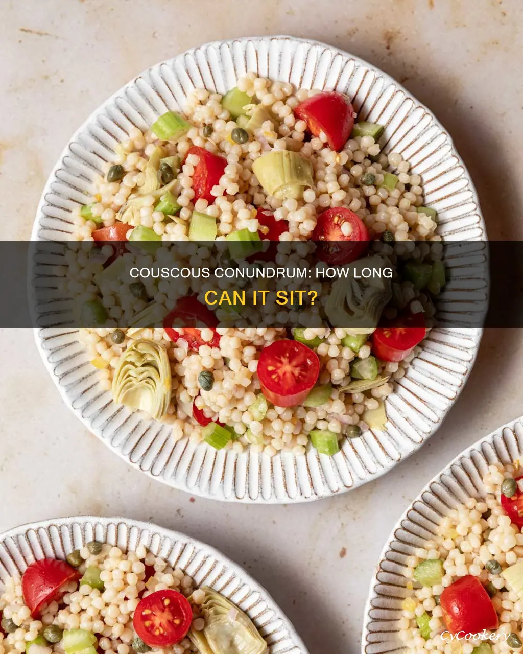 Couscous Conundrum: How Long Can It Sit? | CyCookery