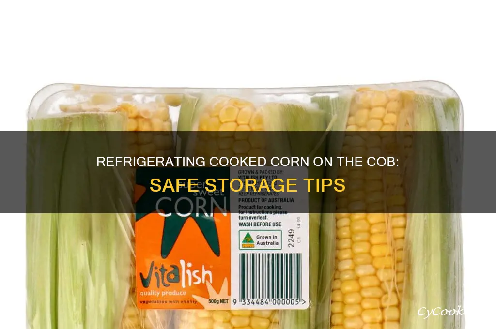 Refrigerating Cooked Corn On The Cob: Safe Storage Tips | CyCookery