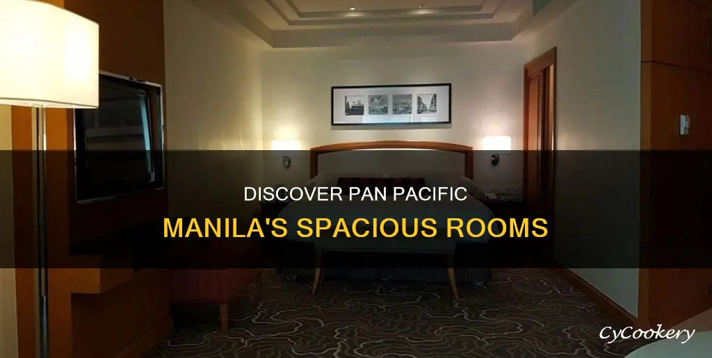 Discover Pan Pacific Manila's Spacious Rooms | CyCookery