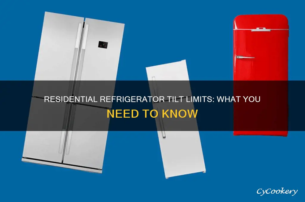 Residential Refrigerator Tilt Limits: What You Need To Know | CyCookery