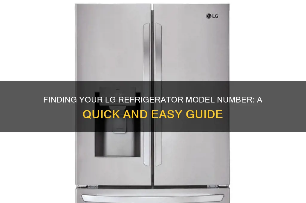 Finding Your Lg Refrigerator Model Number: A Quick And Easy Guide ...