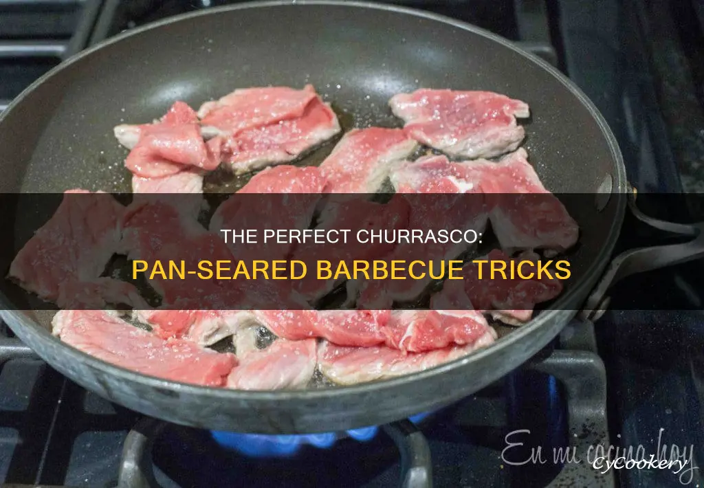 The Perfect Churrasco: Pan-Seared Barbecue Tricks | CyCookery