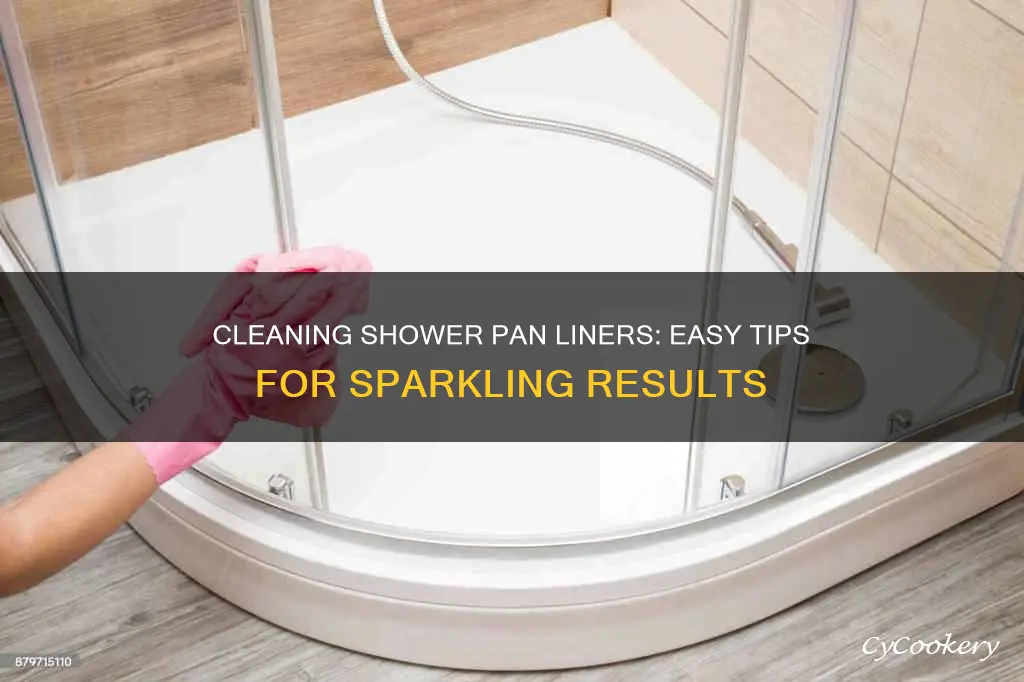 Cleaning Shower Pan Liners: Easy Tips For Sparkling Results | CyCookery