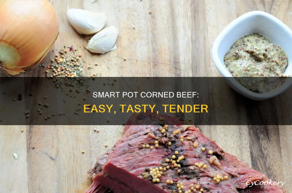 Smart Pot Corned Beef: Easy, Tasty, Tender | CyCookery