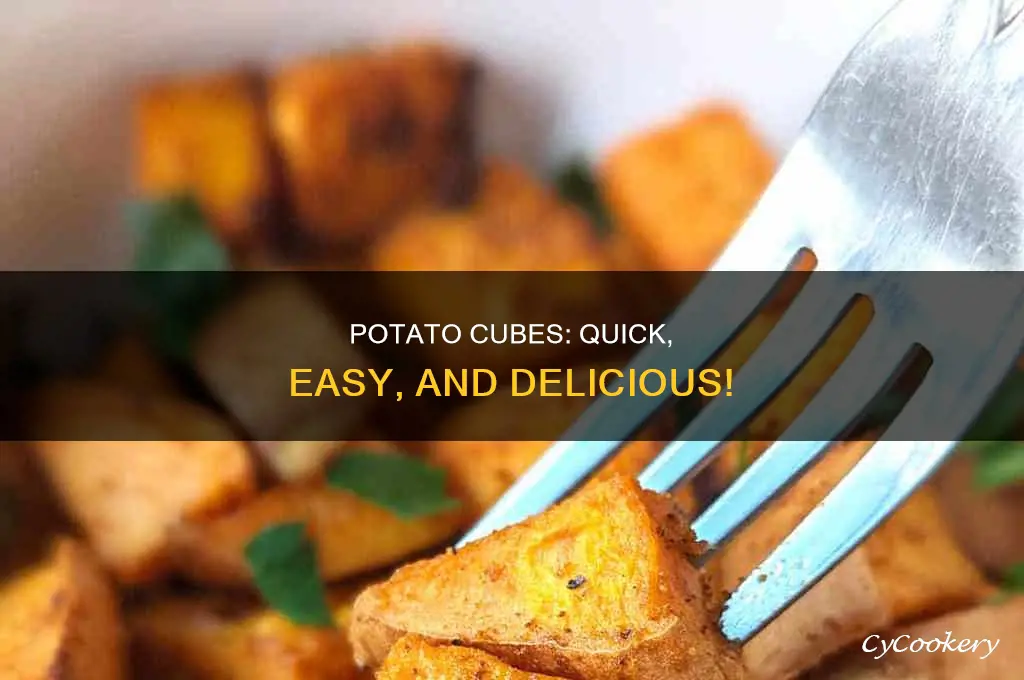 Potato Cubes: Quick, Easy, And Delicious! | CyCookery