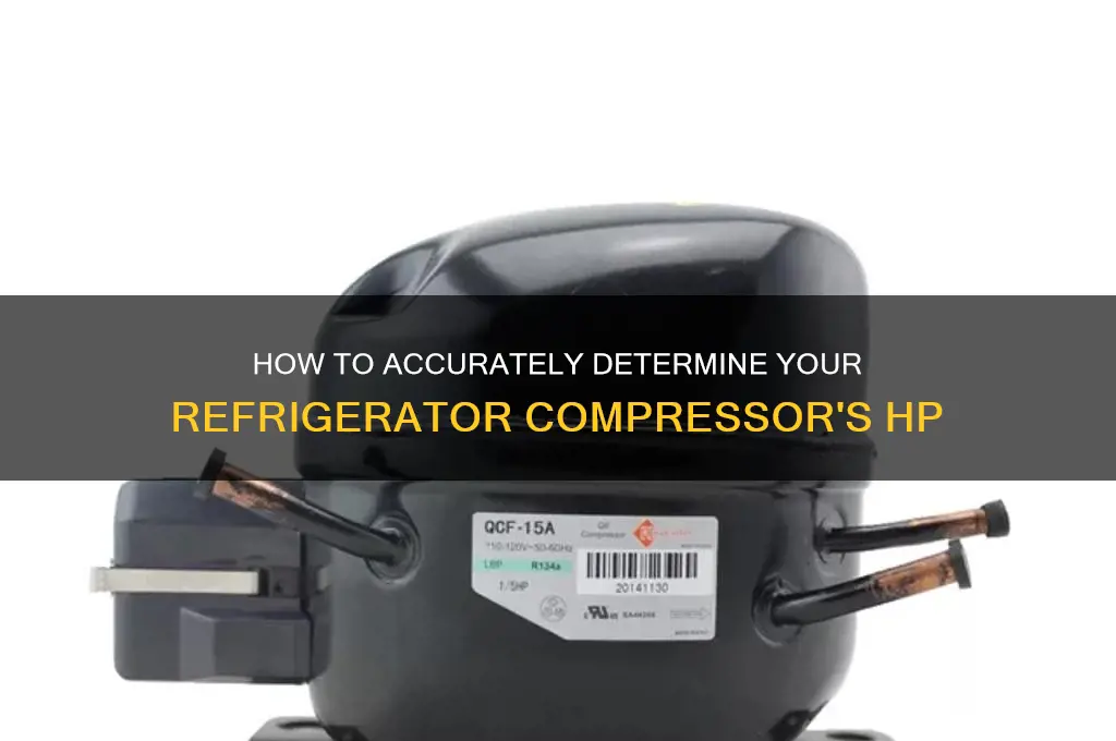 How To Accurately Determine Your Refrigerator Compressor's Hp | CyCookery