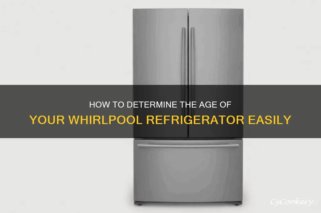 How To Determine The Age Of Your Whirlpool Refrigerator Easily | CyCookery
