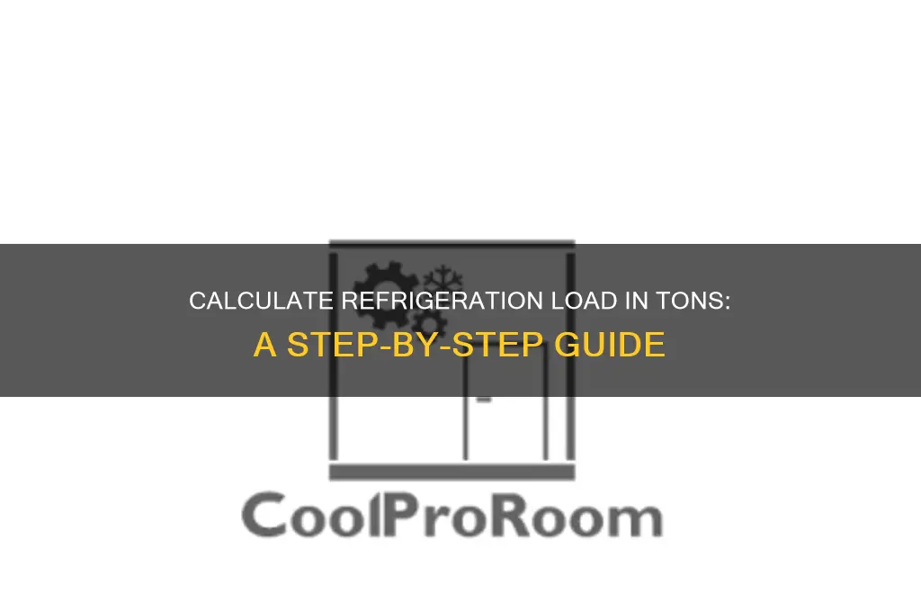 Calculate Refrigeration Load In Tons: A Step-By-Step Guide | CyCookery
