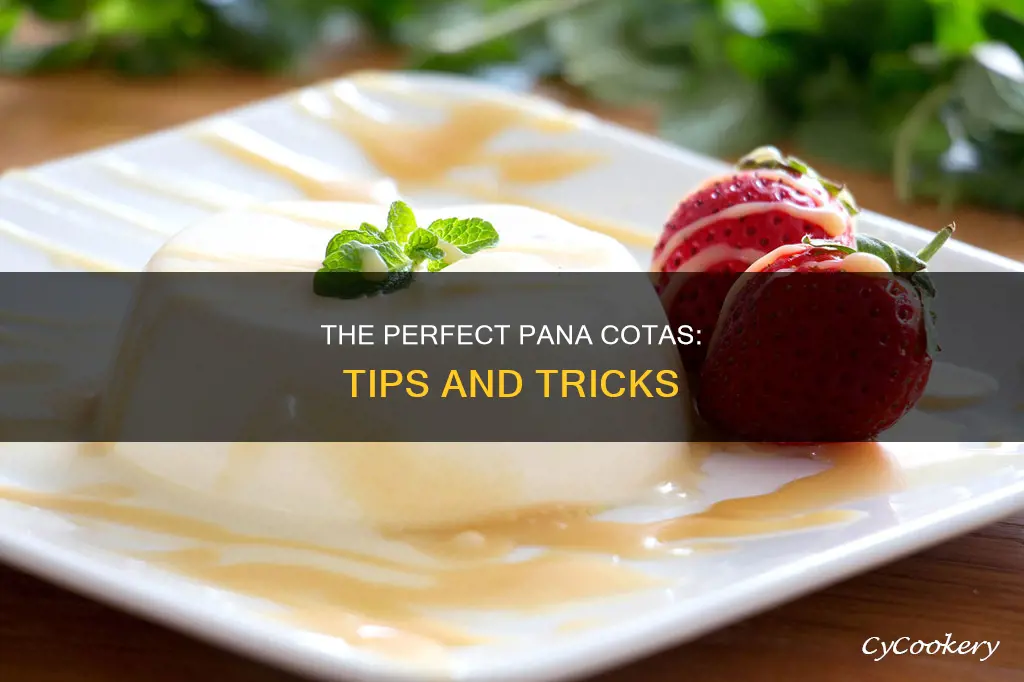 The Perfect Pana Cotas: Tips And Tricks | CyCookery
