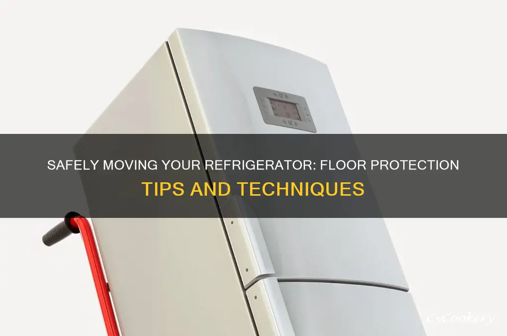 Safely Moving Your Refrigerator: Floor Protection Tips And Techniques ...