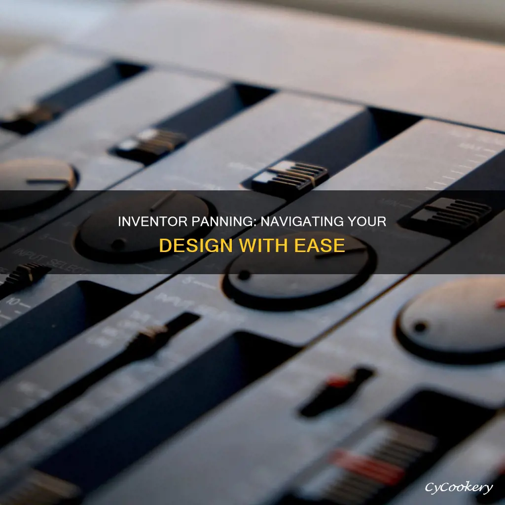 Inventor Panning: Navigating Your Design With Ease | CyCookery