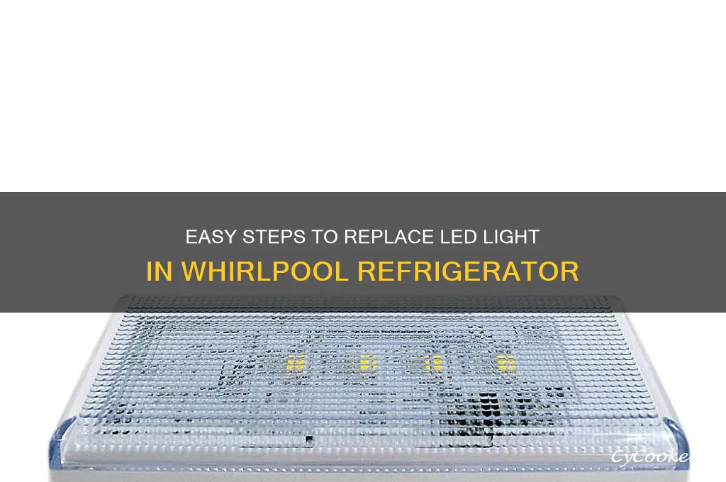 Easy Steps To Replace Led Light In Whirlpool Refrigerator | CyCookery