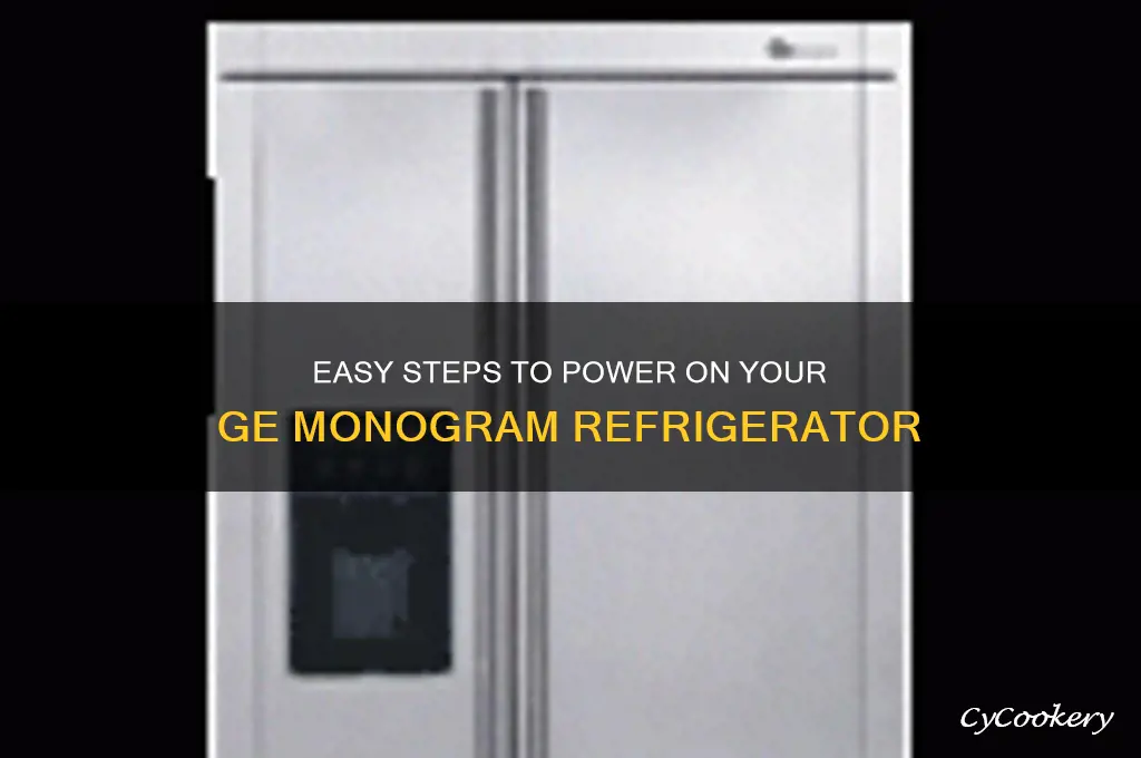 Easy Steps To Power On Your Ge Monogram Refrigerator | CyCookery