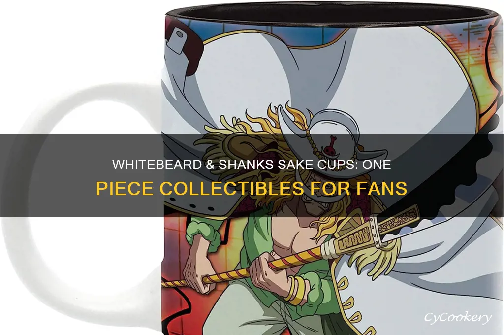 Whitebeard & Shanks Sake Cups: One Piece Collectibles For Fans | CyCookery