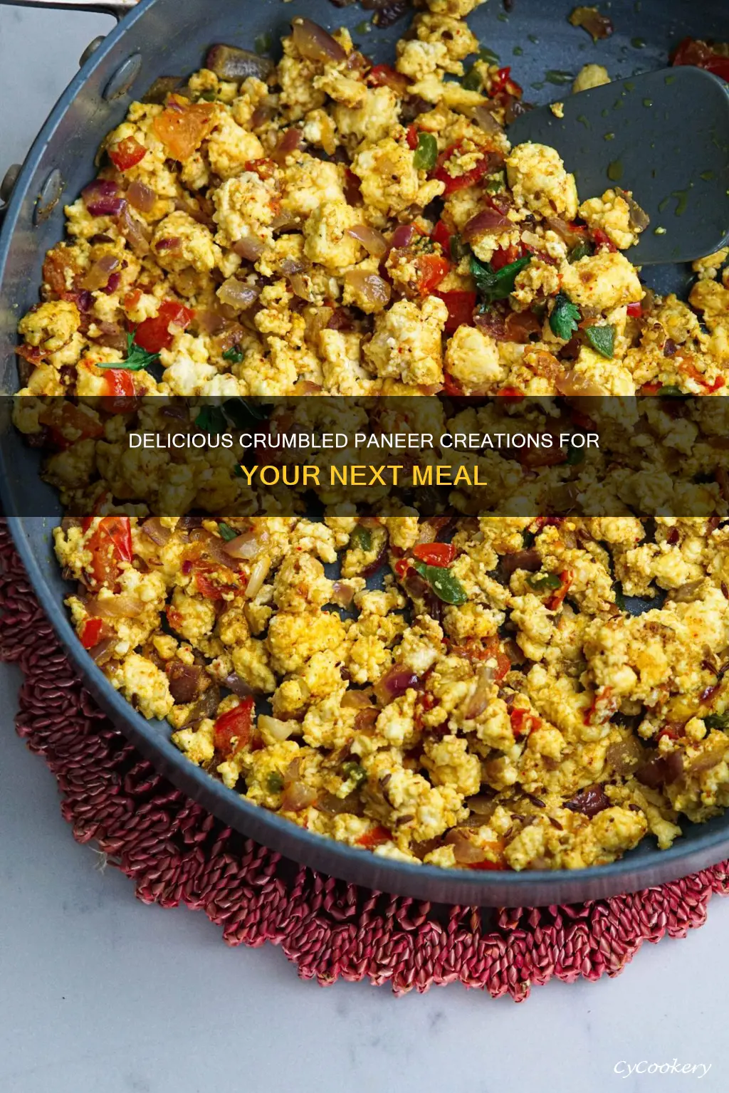 Delicious Crumbled Paneer Creations For Your Next Meal | CyCookery