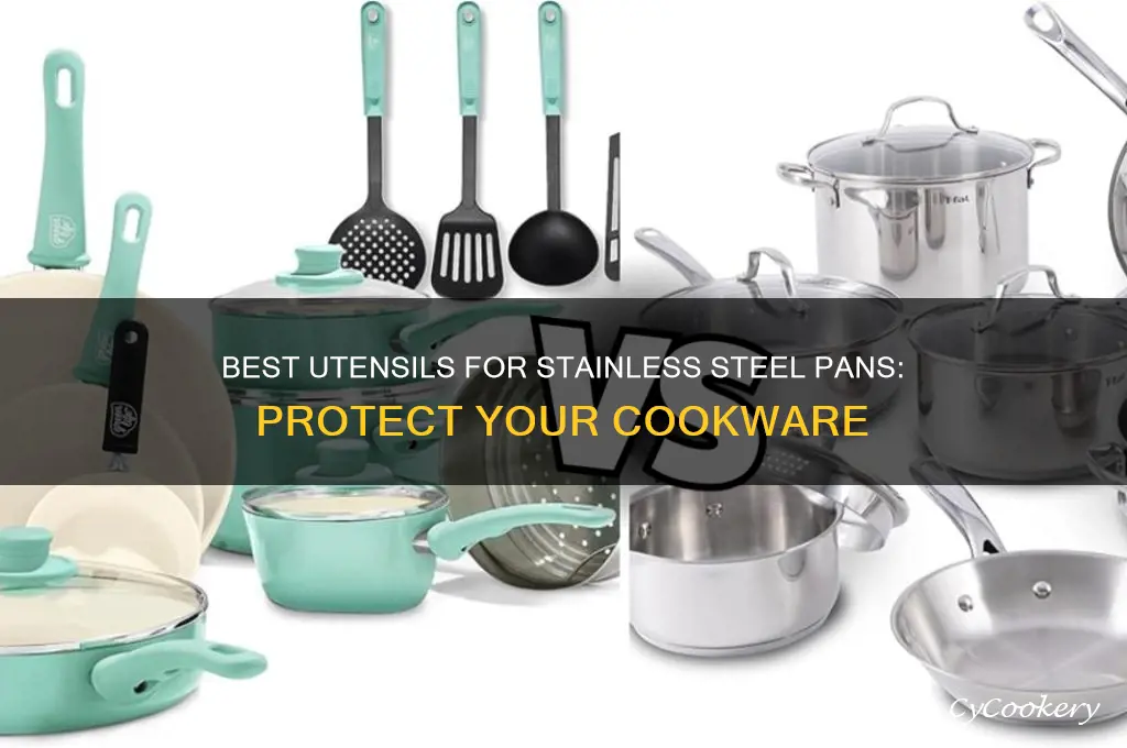 Best Utensils For Stainless Steel Pans: Protect Your Cookware | CyCookery