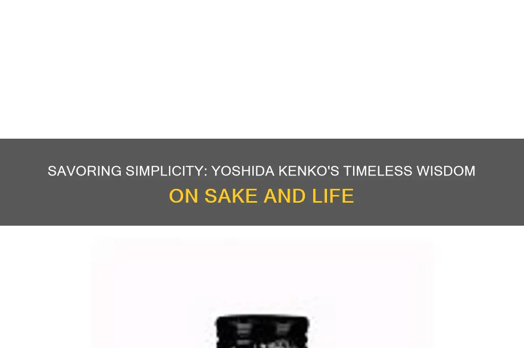 Savoring Simplicity: Yoshida Kenko's Timeless Wisdom On Sake And Life ...